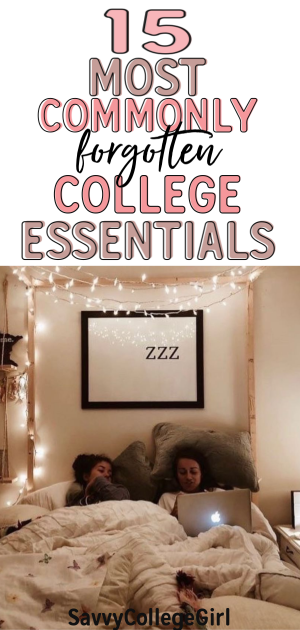 15 Most Commonly Forgotten College Items - SavvyCollegeGirl