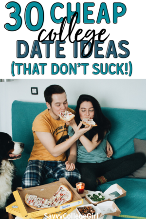31+ Fun & Cheap College Date Ideas That Don’t Suck - SavvyCollegeGirl