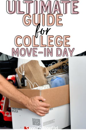 The Ultimate Guide For College Move-In Day - SavvyCollegeGirl